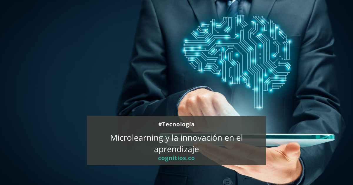 Microlearning y la innovación en el aprendizaje - Cognitios - Diseño y ...